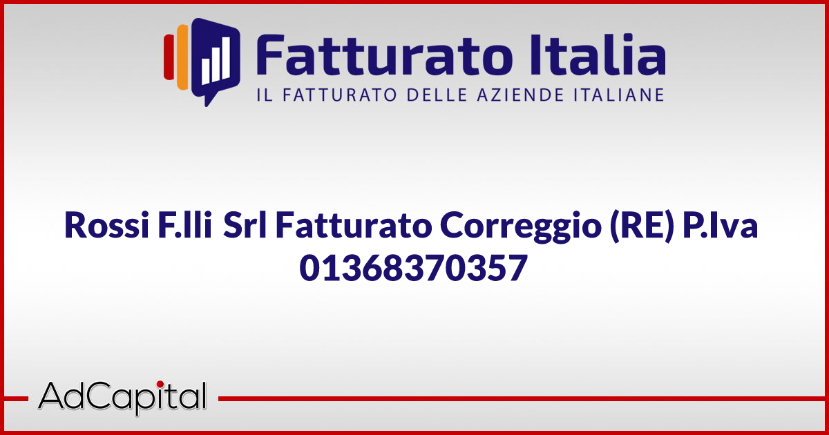 Rossi F.lli Srl Fatturato Correggio (RE) P.Iva 01368370357